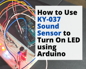 How to Use KY-037 Sound Sensor to Turn On LED using Arduino
